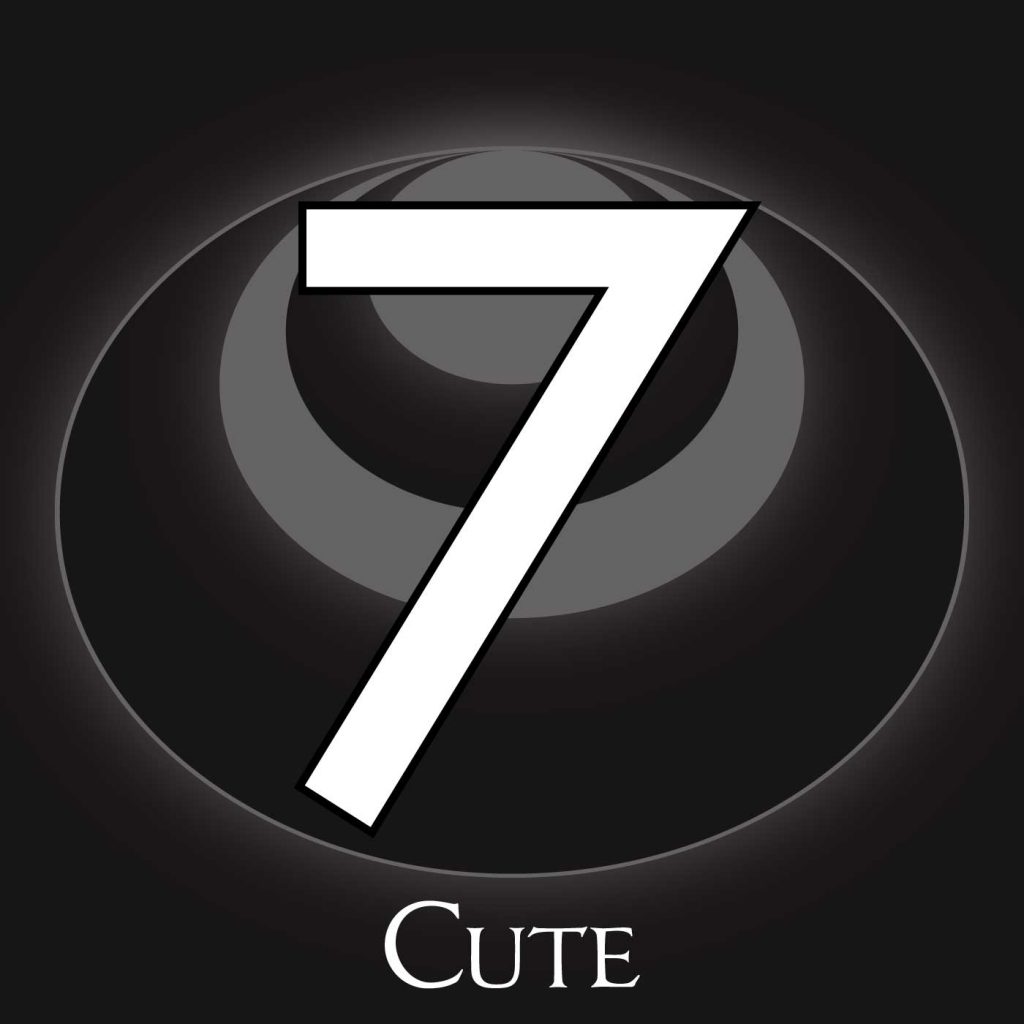 7 – Cute – Kakos Industries